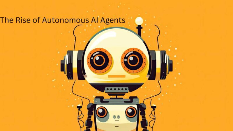The Emergence of Autonomous AI Agents: What Are They? - Tekysinfo