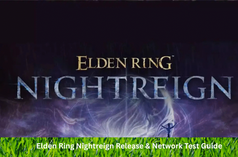 How to Nightreign Release and Network Test: What you really need to ...